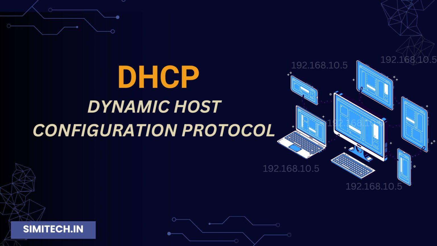 What Is DHCP? - Features And How Does It Work? - SimiTech